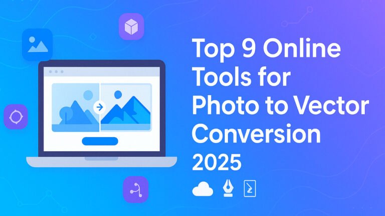 Top 9 Best Online Tools For Photo Vectorization 2025